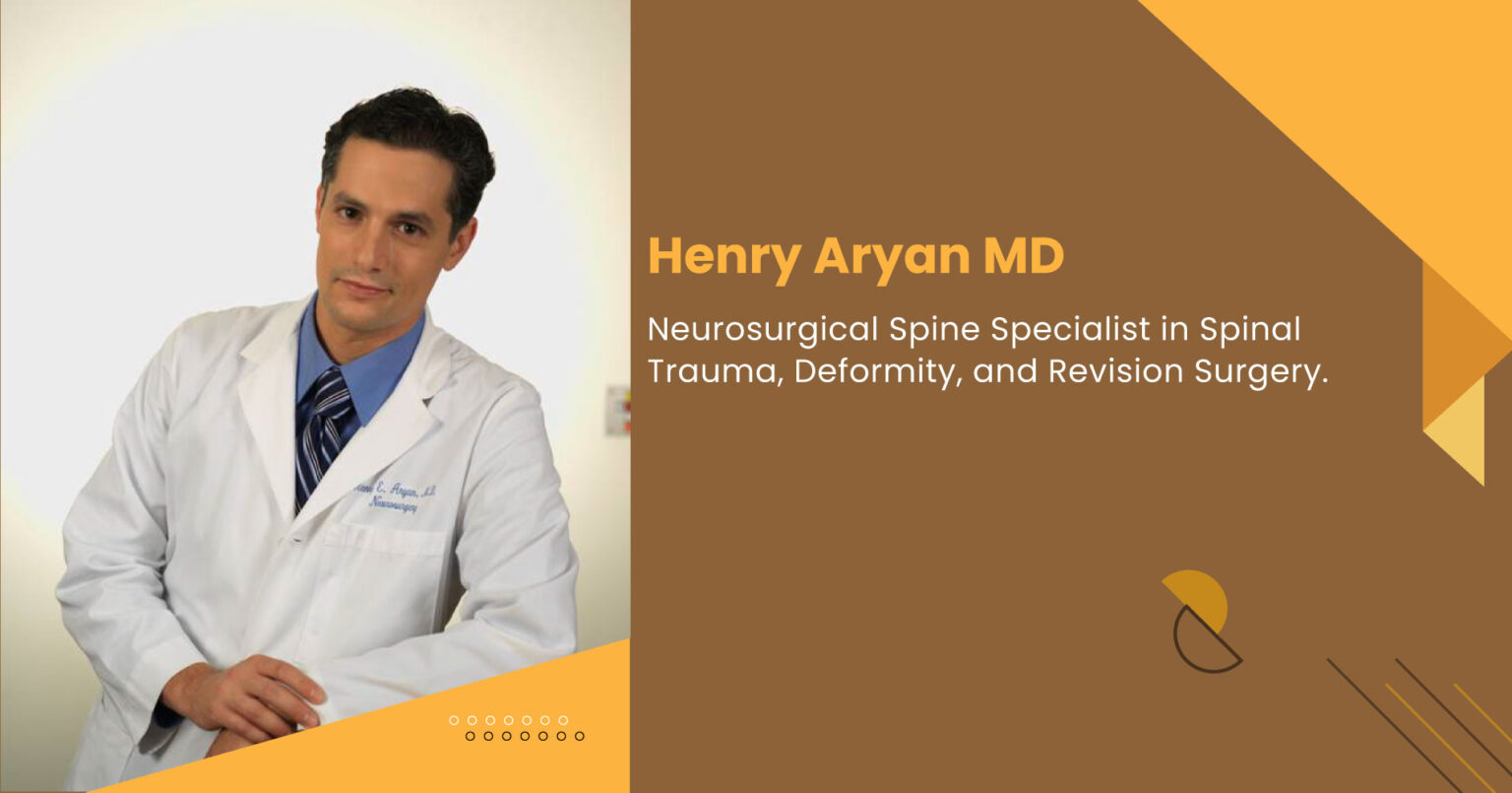 Henry Aryan: Pioneer in Neurosurgical Spine Solutions